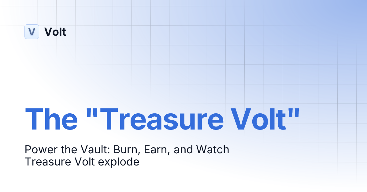 The "Treasure Volt" | Volt